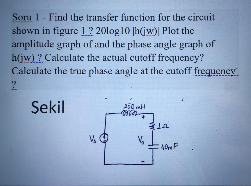 Solved Soru 1 - Find the transfer function for the circuit | Chegg.com