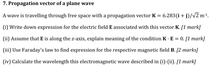 Solved 7. Propagation vector of a plane wave A wave is | Chegg.com