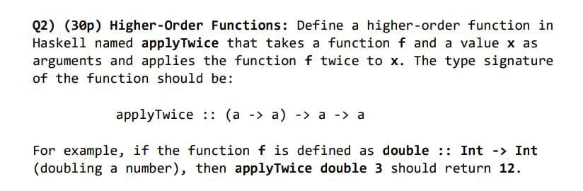 Solved Q2) (30p) Higher-Order Functions: Define a | Chegg.com