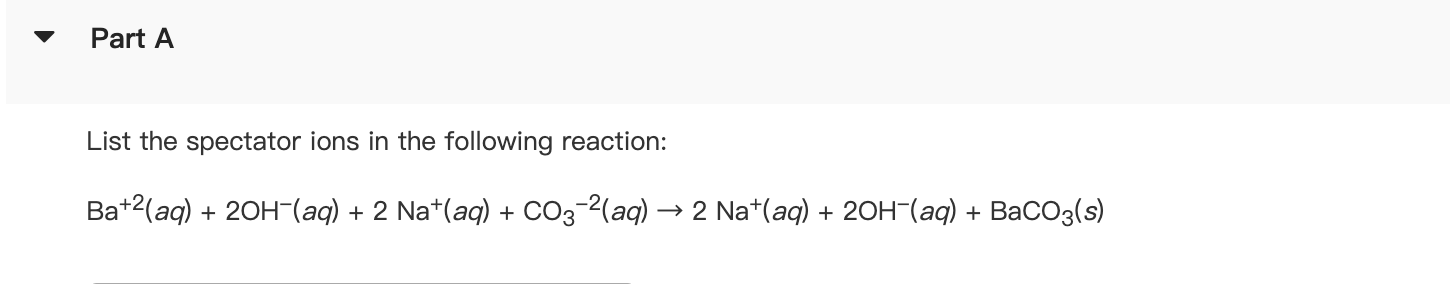 Solved Part AList the spectator ions in ﻿the following | Chegg.com