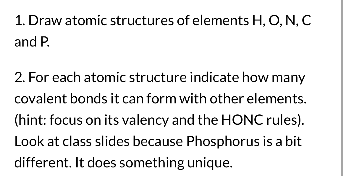 Solved 1. Draw atomic structures of elements H,O,N,C and P. | Chegg.com