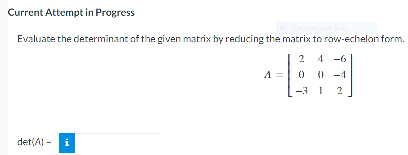 Solved Evaluate the determinant of the given matrix by | Chegg.com