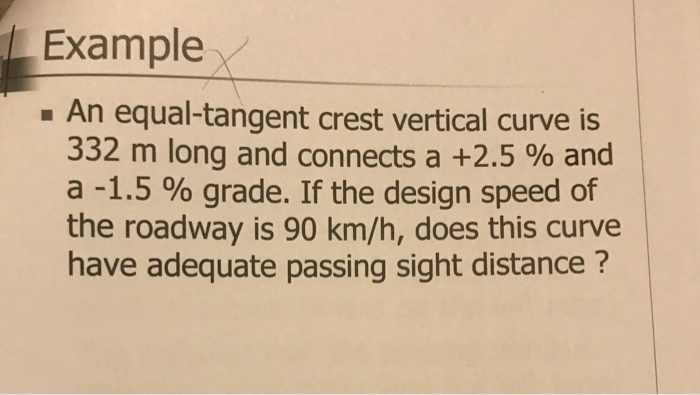 Solved Example . An equal-tangent crest vertical curve is | Chegg.com