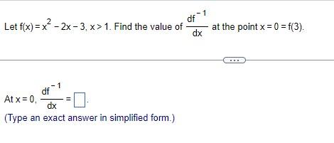 Solved Let f(x)=x2−2x−3,x>1. Find the value of dxdf−1 at the | Chegg.com