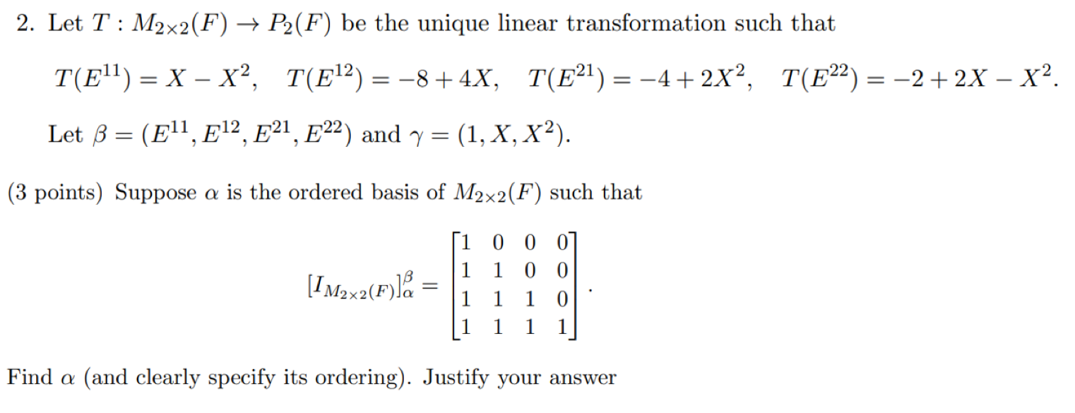 Solved 2. Let T : M2x2(F) + P2(F) be the unique linear | Chegg.com