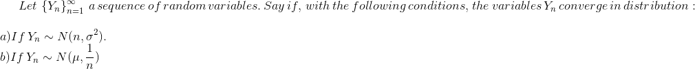 Solved Let Yn}n=1 a sequence of random variables. Say if, | Chegg.com
