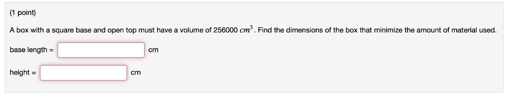 Solved A box with a square base and open top must have a | Chegg.com