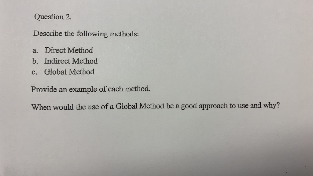 Question 2. Describe the following methods: a. Direct | Chegg.com