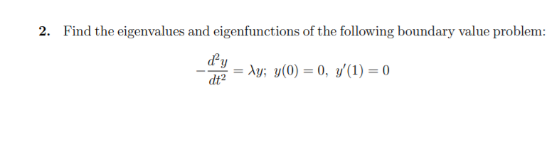 Solved Find the eigenvalues and eigenfunctions of the | Chegg.com
