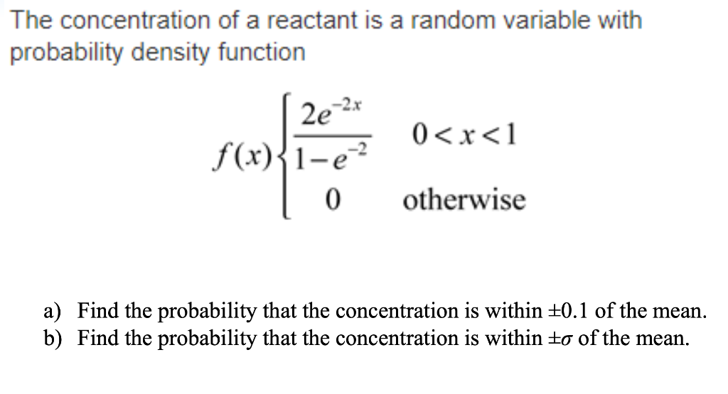 Solved The concentration of a reactant is a random variable | Chegg.com