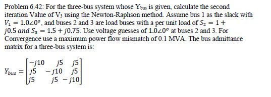 Solved Problem 6.42: For the three-bus system whose Ybus is | Chegg.com