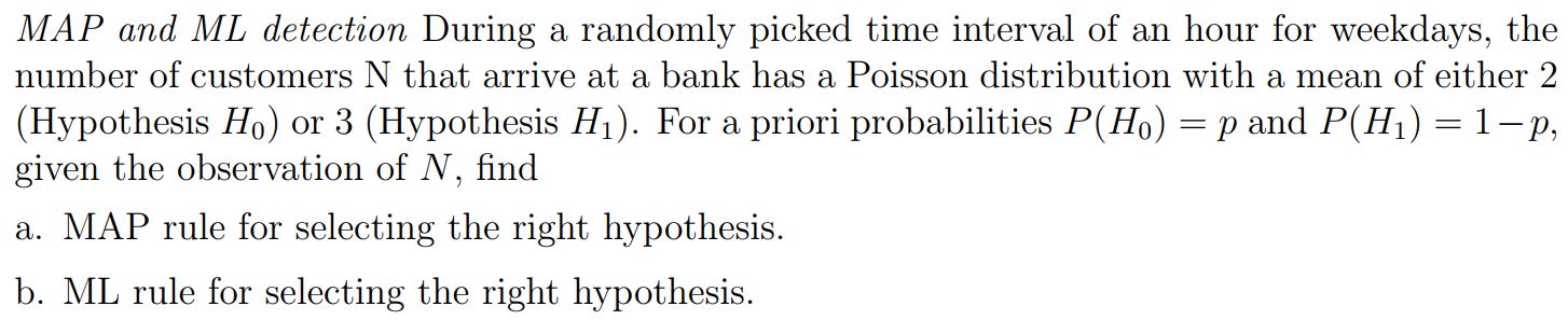 Solved - MAP and ML detection During a randomly picked time | Chegg.com