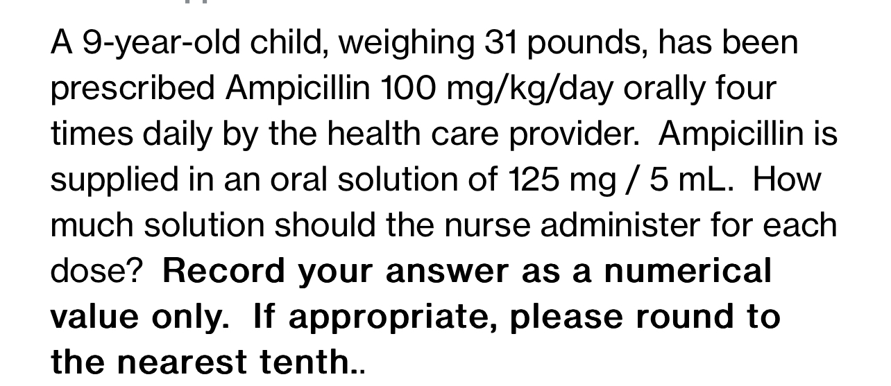 Solved A 9-year-old child, weighing 31 ﻿pounds, has | Chegg.com