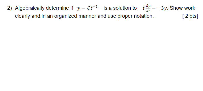 Solved 2) Algebraically determine if y=Ct−3 is a solution to | Chegg.com
