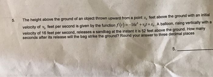 Solved 5. The height above the ground of an object thrown | Chegg.com
