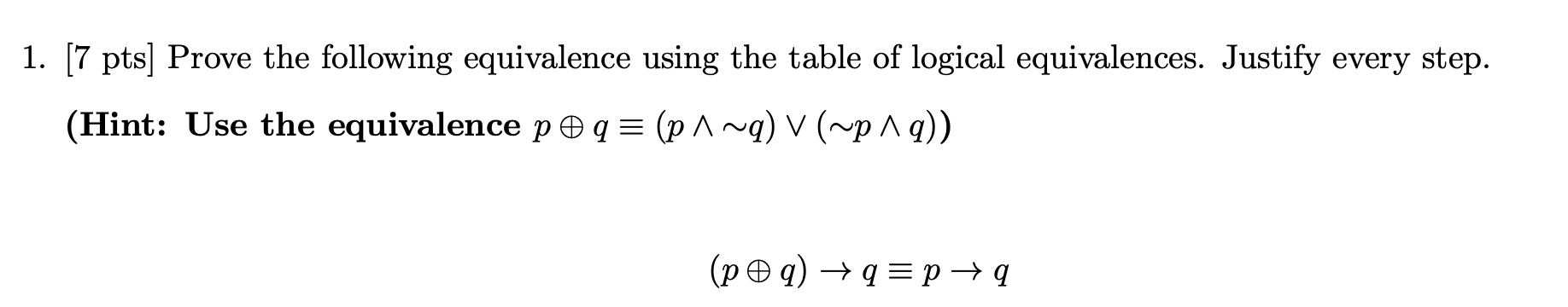 Solved 1. [7 pts] Prove the following equivalence using the | Chegg.com