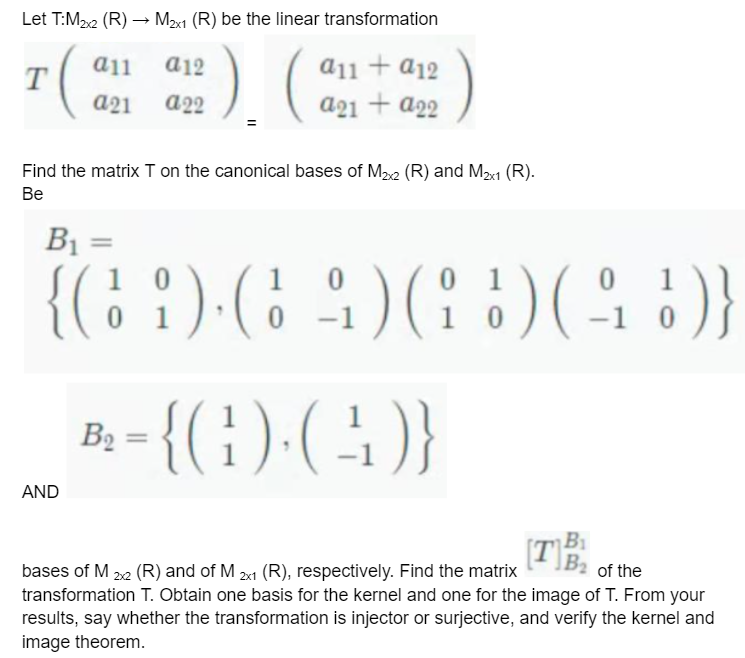 Solved Let T:M2x2 (R) — M2x1 (R) be the linear | Chegg.com