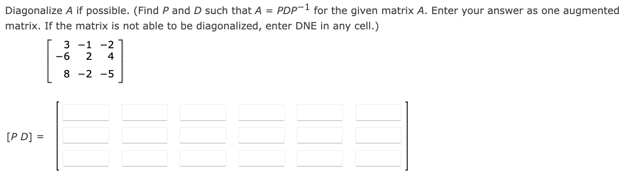 Solved Diagonalize A if possible. (Find P and D such that | Chegg.com