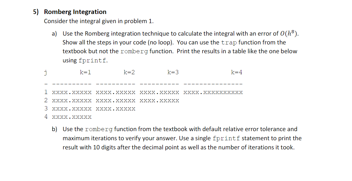 Solved 5 Romberg Integration Consider The Integral Given In