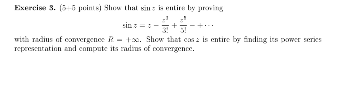 Solved Exercise 3 . (5+5 points ) Show that sinz is entire | Chegg.com