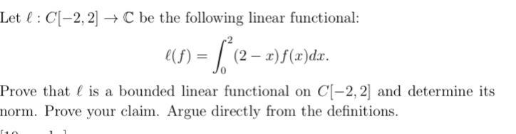 Solved Let ℓ:C[−2,2]→C be the following linear functional: | Chegg.com