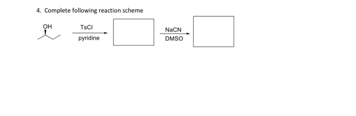 Solved 4. Complete following reaction scheme TsCI pyridine | Chegg.com Solved 4. Complete following reaction scheme TsCI pyridine | Chegg.com
