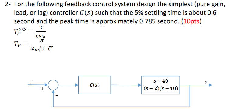 Solved 2- For the following feedback control system design | Chegg.com