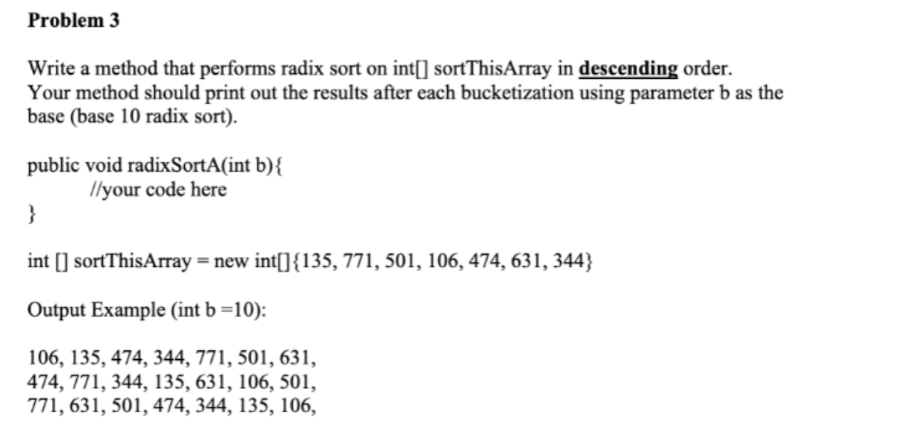Solved Problem 3 Write a method that performs radix sort on | Chegg.com