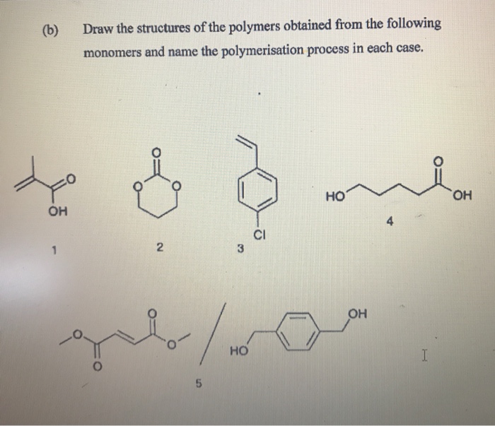 Solved Draw the structures of the polymers obtained from the | Chegg.com