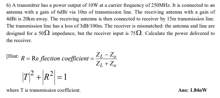 Solved 6) A transmitter has a power output of 10W at a | Chegg.com