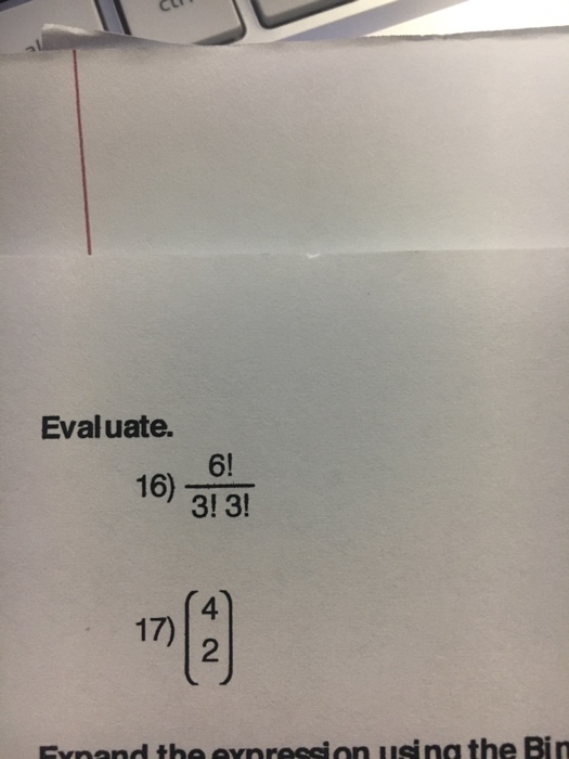 Solved Evaluate. 6!/3! 3! (4 2) | Chegg.com