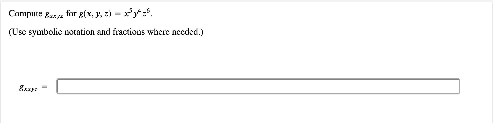 Solved Compute &xxyz for g(x, y, z) = x3y4 zó. = (Use | Chegg.com