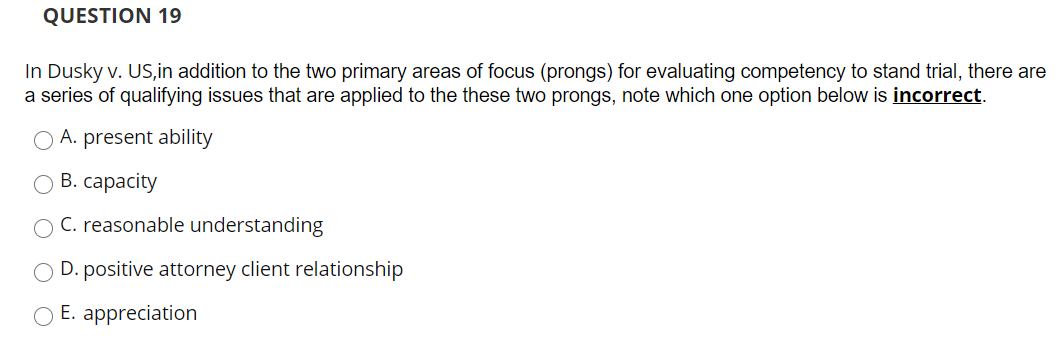 Solved QUESTION 19 In Dusky v. US, in addition to the two | Chegg.com