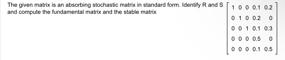 Solved The given matrix is an absorbing ﻿stochastic matrix | Chegg.com