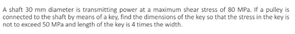 Solved A shaft 30 mm diameter is transmitting power at a | Chegg.com