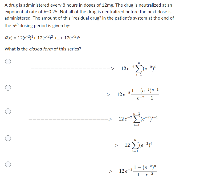 A drug is administered every 8 hours in doses of | Chegg.com