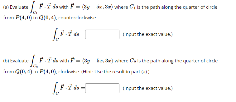 Solved (a) ﻿Evaluate ∫C1﻿vec(F)*vec(T)ds ﻿with | Chegg.com