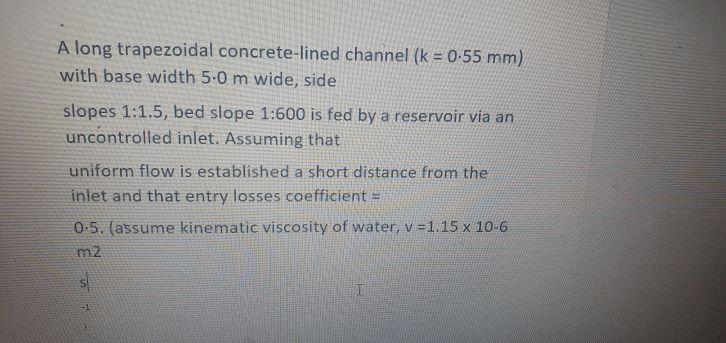 Solved 1 calculate area of trapezoidal channel 2 calculate | Chegg.com