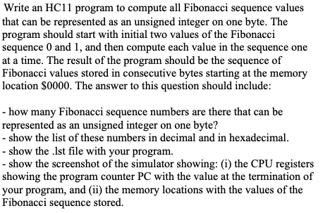 Solved Write an HC11 program to compute all Fibonacci | Chegg.com