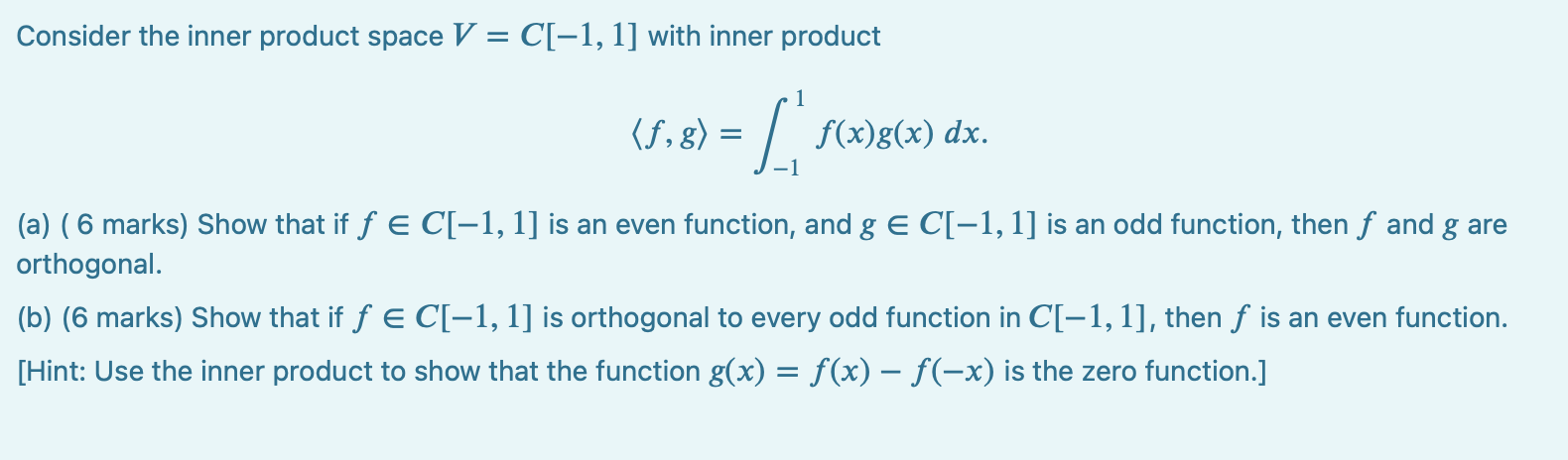Solved Consider the inner product space V=C[−1,1] with inner | Chegg.com