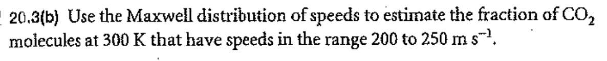 Solved 20.3( b) Use the Maxwell distribution of speeds to | Chegg.com