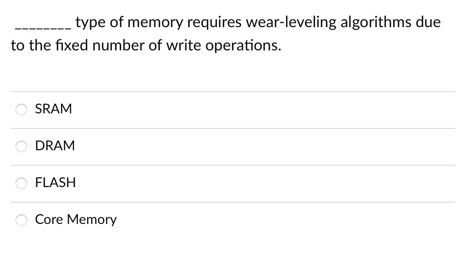 Solved type of memory requires wear-leveling algorithms due | Chegg.com