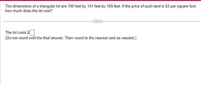 Solved The dimensions of a triangular lot are 190 feet by | Chegg.com