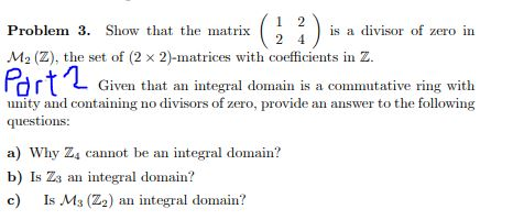Solved ( 1 2 Problem 3. Show that the matrix is a divisor of | Chegg.com