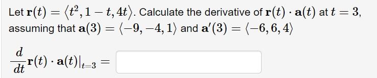Solved Let r(t)= t2,1−t,4t . Calculate the derivative of | Chegg.com