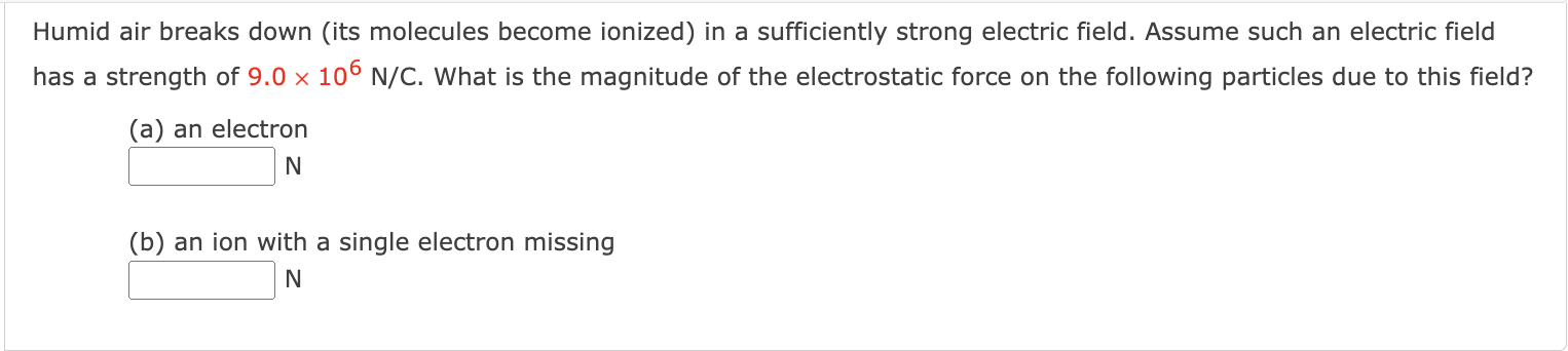 Solved Humid air breaks down (its molecules become ionized) | Chegg.com