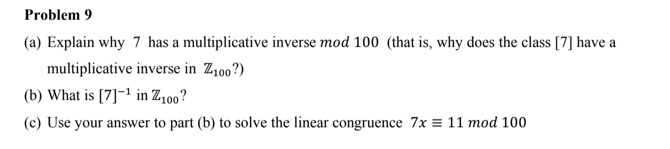 Solved Problem 9 (a) Explain why 7 has a multiplicative | Chegg.com