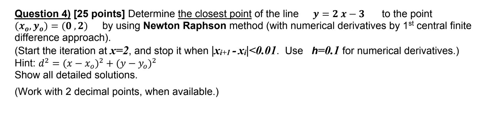 Solved Question 4) [25 points] Determine the closest point | Chegg.com