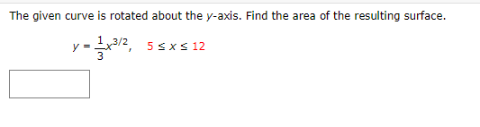 Solved The given curve is rotated about the y-axis. Find the | Chegg.com