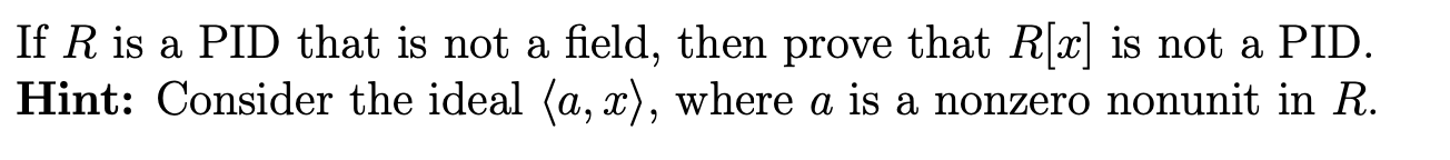 Solved If R is a PID that is not a field, then prove that | Chegg.com